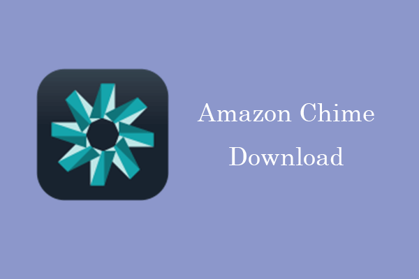 How to Download and Use Amazon Chime [A Brief Guide] - MiniTool ...