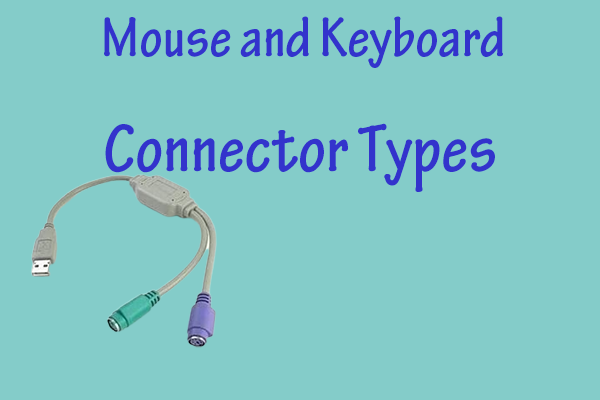 3 Keyboard Connector Types And 5 Mouse Connectors Types Minitool Partition Wizard
