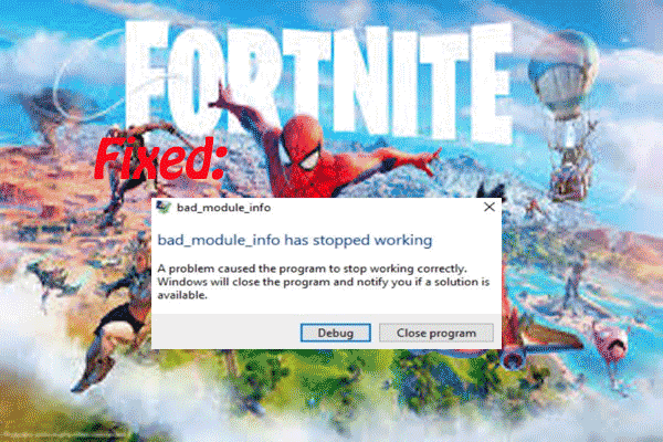 How to Fix Bad_Module_Info in Fortnite in Several Ways - MiniTool ...