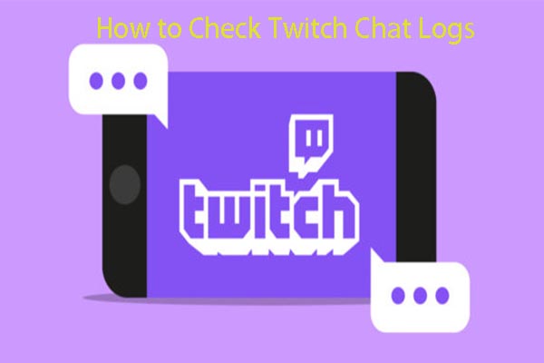 Check Twitch Chat Logs as a Streamer, Moderator, and Viewer - MiniTool ...