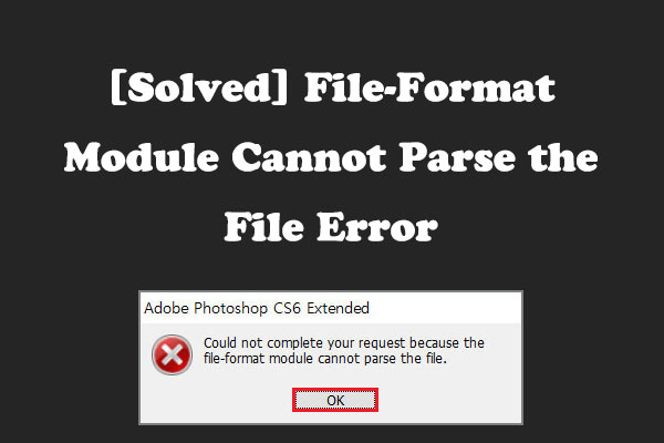 Solved File Format Module Cannot Parse The File Error Minitool Partition Wizard