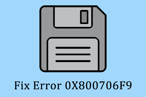 How To Fix Error Code 0x800706f9 In Windows 10 Minitool Partition Wizard