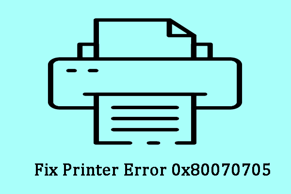 How to Fix Printer Driver Error 0x80070705 in Windows 10/11 - MiniTool ... How to Fix Printer Driver Error 0x80070705 in Windows 10/11 - MiniTool ...