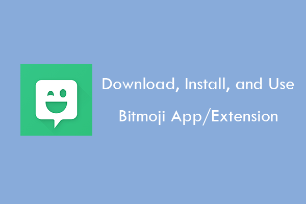 How To Download Install And Use Bitmoji Appextension Minitool Partition Wizard