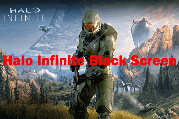 Useful Methods for Fixing the Halo Infinite Black Screen on PC ...