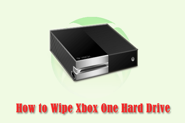 How to Wipe an Xbox One Hard Drive in Windows [Full Guide] - MiniTool ...