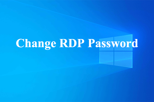 [Full Guide] How to Change RDP Password on Windows? - MiniTool Partition Wizard
