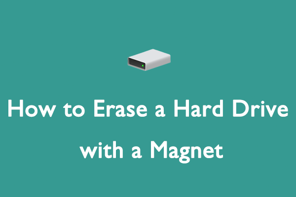 How to Wipe Hard Drive with Magnet? [Full Guide & An Alternative ...