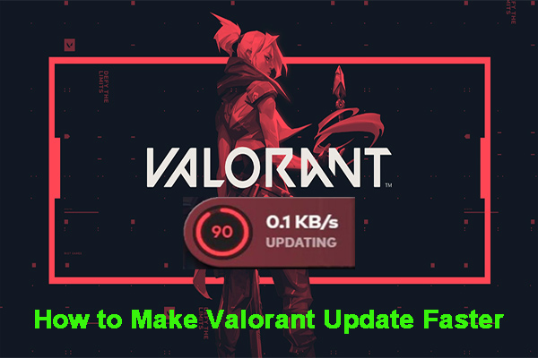 Why Does Valorant Update So Slow & How to Fix It? [Answered] - MiniTool ...