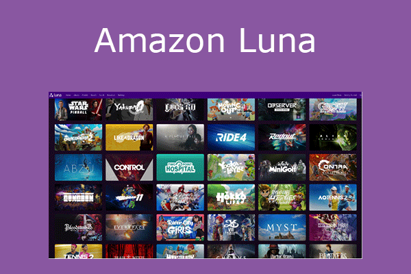 What Is Amazon Luna | Amazon Luna Games List |How to Use It - MiniTool Partition Wizard
