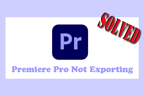 The Definitive Guide to Fixing Premiere Pro Not Exporting