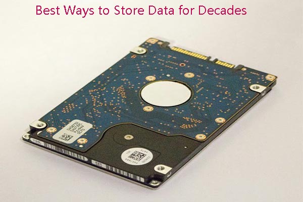 4 Best Ways to Store Data for Decades or Longer: Try Them Now ...