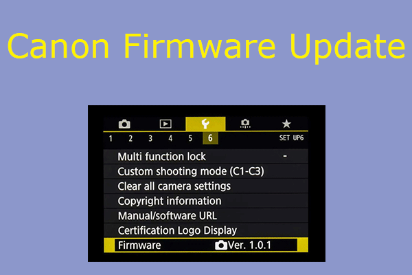 How to Update Canon Camera Firmware [2 Ways] - MiniTool Partition Wizard