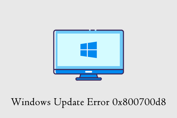 How To Fix Windows Update Error 0x800700d8 Try These Ways Minitool