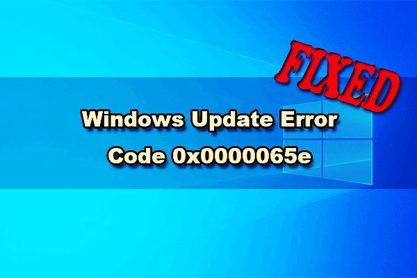How To Fix The Windows Update Error Code 0x0000065e Minitool Partition Wizard