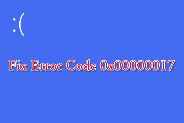 How to Fix Error Code 0x00000017? [A Step-by-Step Guide]