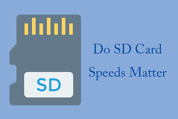 Why Do SD Card Speeds Matter for Cameras and Phones?