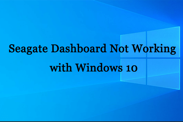 How to Fix Seagate Dashboard Not Working with Windows 10?