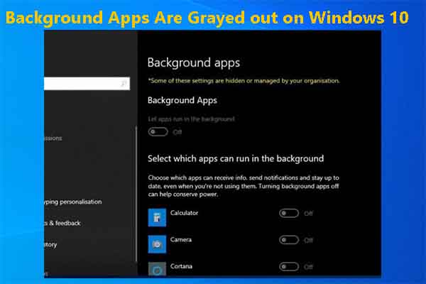 Background Apps Are Grayed out on Windows 10 [Solved]