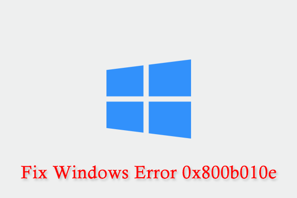 Windows Error 0x800b010e: Here Is How to Fix