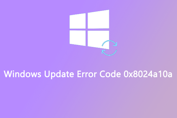 Windows Update Error Code 0x8024a10a? Fix It Now