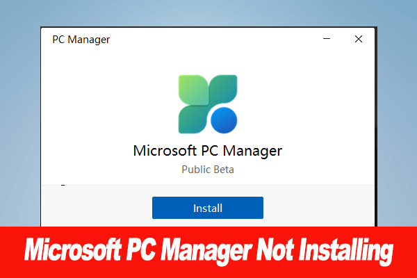 Microsoft PC Manager Not Installing in Windows 11/10? [Fixed]