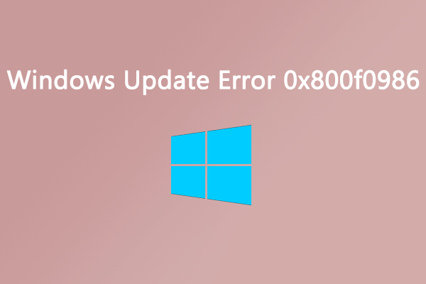 Useful Ways to Fix Windows Update Error 0x800f0986