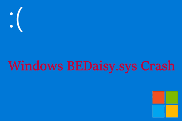 How Can You Fix BEDaisy.sys Crash in Windows 10/11?