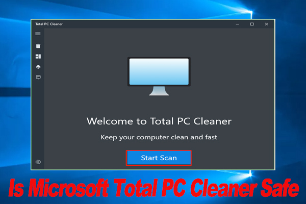 Is Microsoft Total PC Cleaner Safe & How to Use It [Answered]