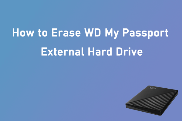 How to Erase WD My Passport External Hard Drive for Win10?