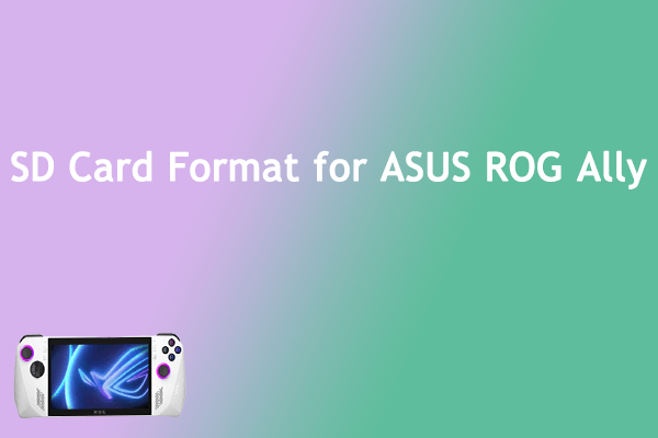 Find the SD Card Format for ASUS ROG Ally from This Post