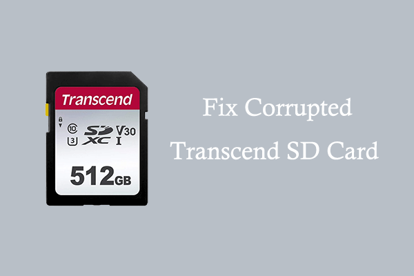 Here Are 7 Effective Ways to Fix Corrupted Transcend SD Card Here Are 7 Effective Ways to Fix Corrupted Transcend SD Card