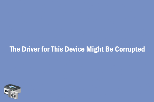 How to Fix If the Driver for This Device Might Be Corrupted