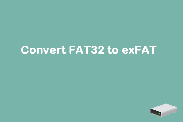[4 Ways] How to Convert FAT32 to exFAT Without Losing Data?