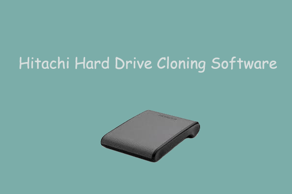 Hitachi Hard Drive Cloning Software | Have a Try