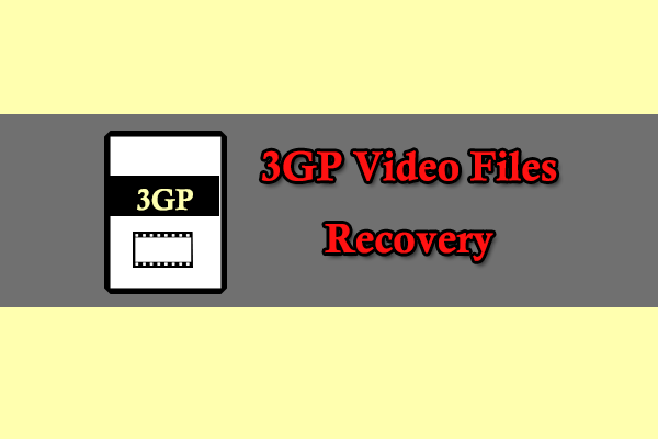 [Solved] How to Recover Lost or Deleted 3GP Video Files?