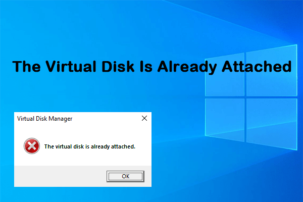 Fixes When the Virtual Disk Is Already Attached in Windows 10