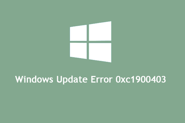 Follow This Guide to Repair Windows Update Error 0xc1900403