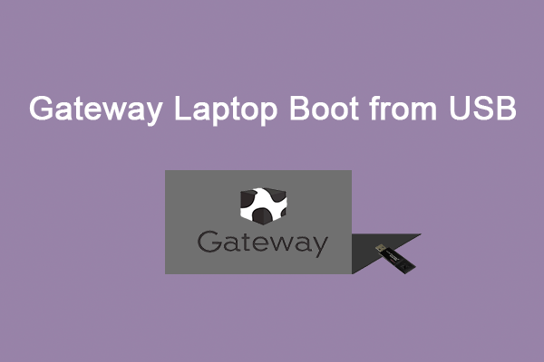 How to Make Gateway Laptop Boot from USB? Here’s Full Guide