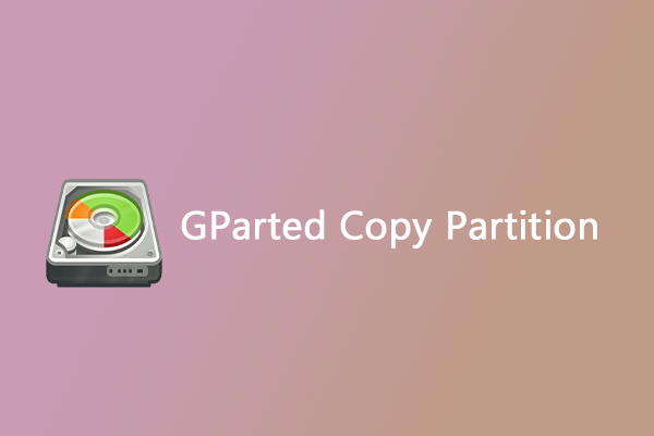 GParted Copy Partition: Clone Partition Using GParted