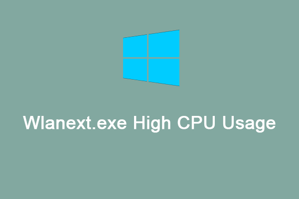 Wlanext.exe High CPU Usage? Here Are the Fixes