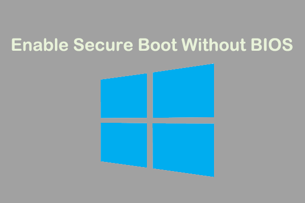 Best Way To Enable Secure Boot Withour Going Into The Bios