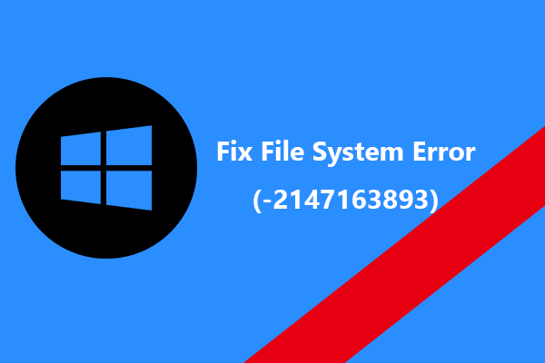 How to Fix File System Error (-2147163893) on Win 10/11?
