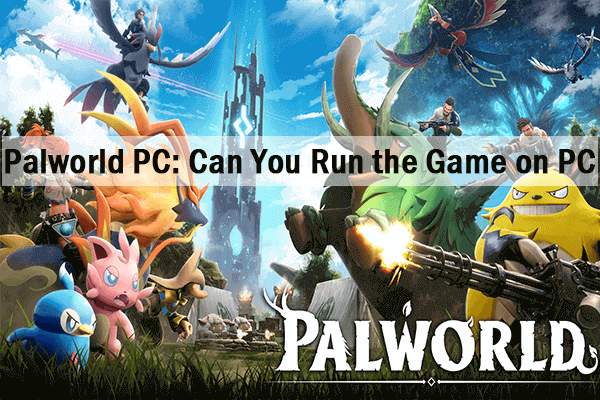 Follow This Guide to Learn How to Get Palworld PC