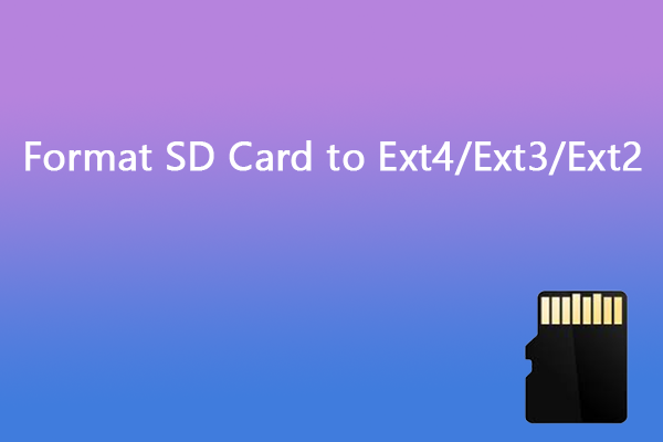 SOLVED: How to Format SD Card to Ext4/3/2 in Windows