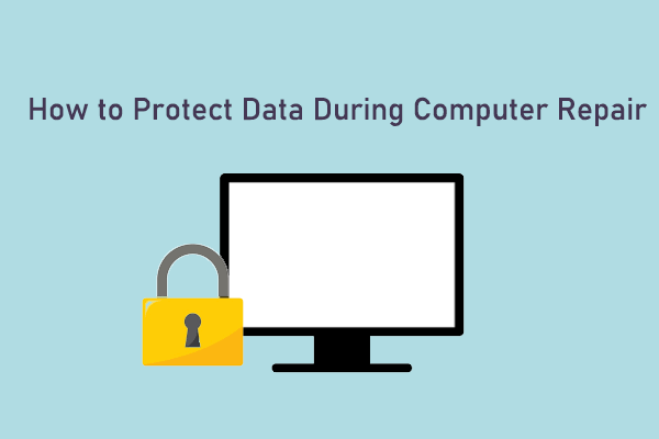 How to Protect Data During Computer Repair? Follow This Guide