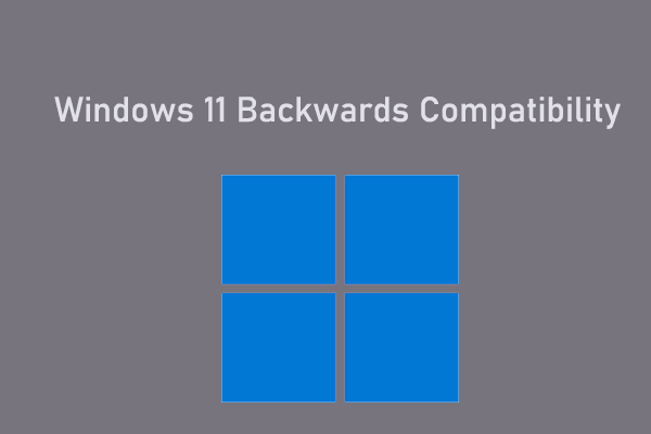 [Answered]Is Windows 11 Backwards Compatibility?