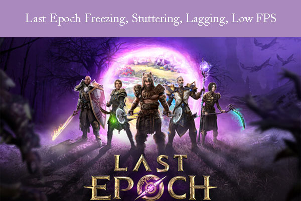 Fix Last Epoch Freezing/Stuttering/Lagging/Low FPS Issue