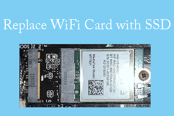 Can You Replace WiFi Card with SSD and How to Do That?