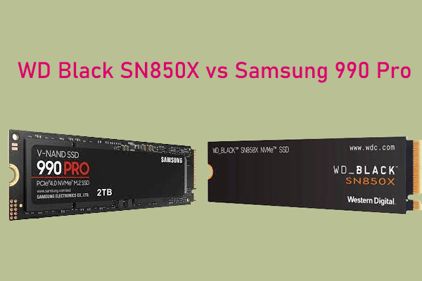 Learn to Compare SN850X vs 990 Pro: What Are the Differences